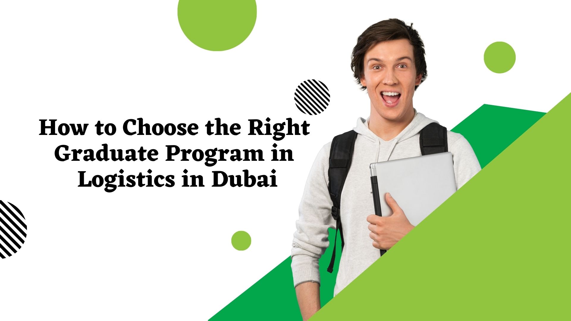 How to Choose the Right Graduate Program in Logistics in Dubai - London ...